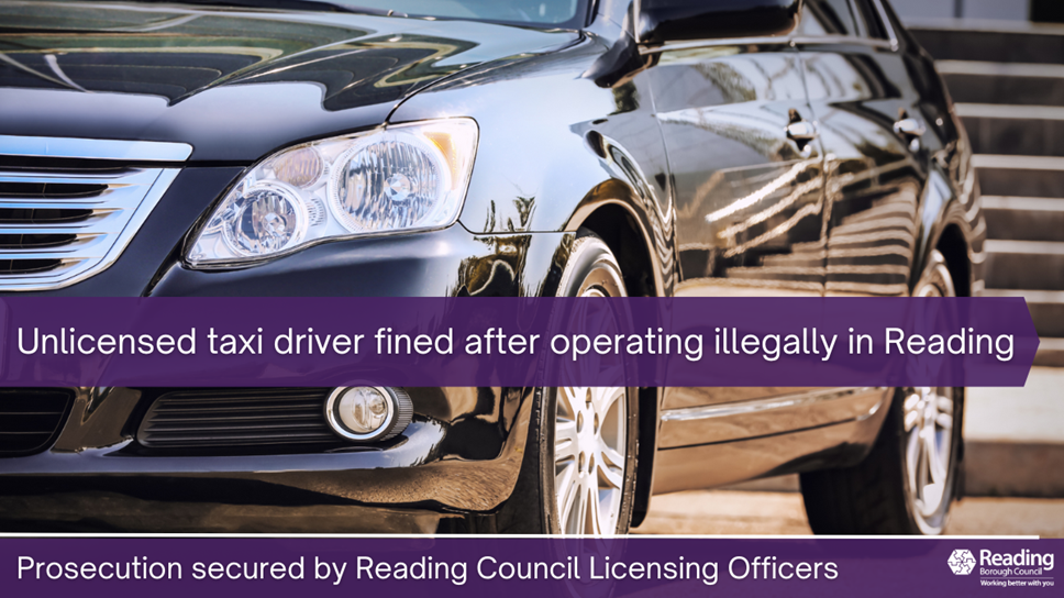 Unlicensed driver fined | Reading Borough Council News